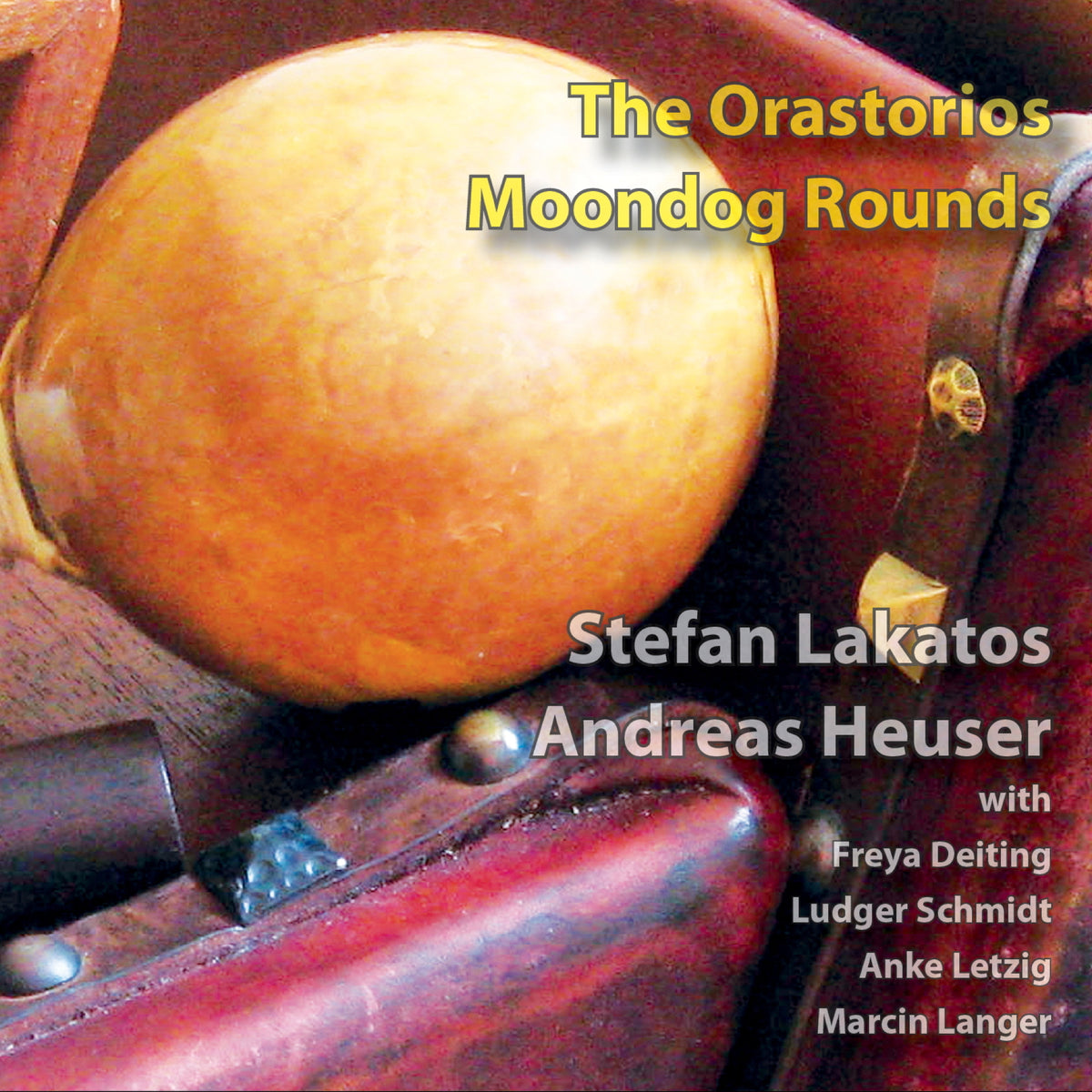 Stefan Lakatos, Andreas Heuser - The Orastorios - Moondog Rounds (CD ...